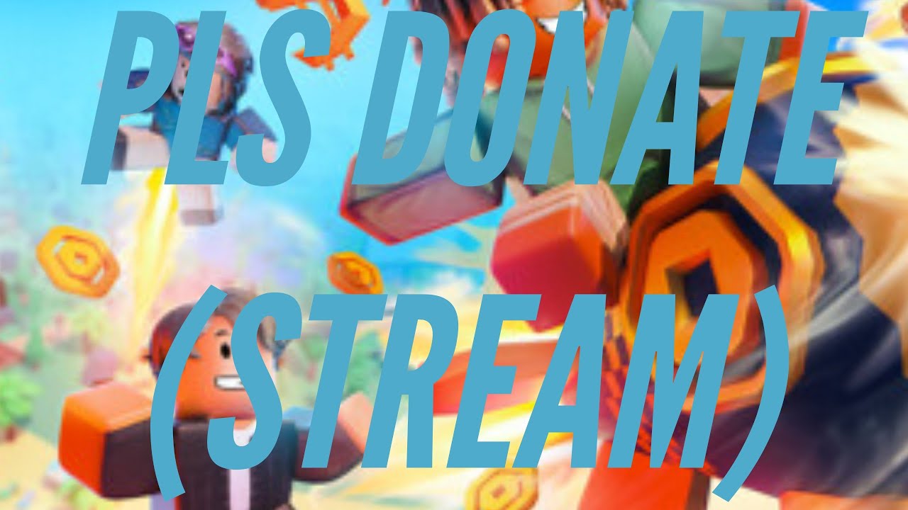 PLS DONATE (STREAM) - YouTube