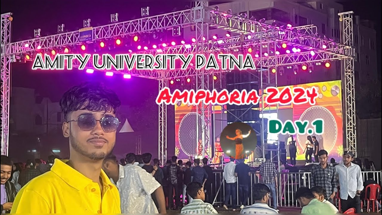 AMIPHORIA 2024 || DAY 1 || AMITY UNIVERSITY PATNA || A.J WORLD || - YouTube