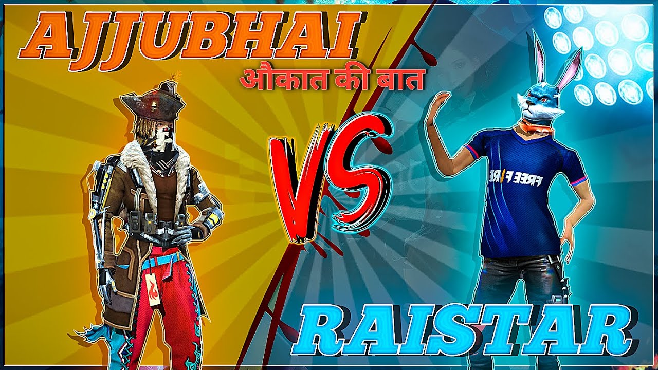 RAISTAR VS AJJUBHAI 👿 औकात की बात !! 😂 कौन बनेगा king🤑 - YouTube