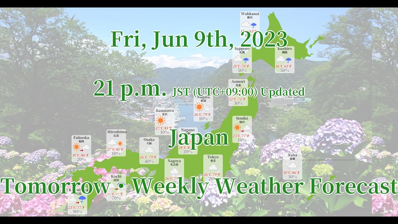 Fri, Jun 09th, 2023 Japan Tomorrow, Weekly Weather Forecast 21 p.m. JST ...