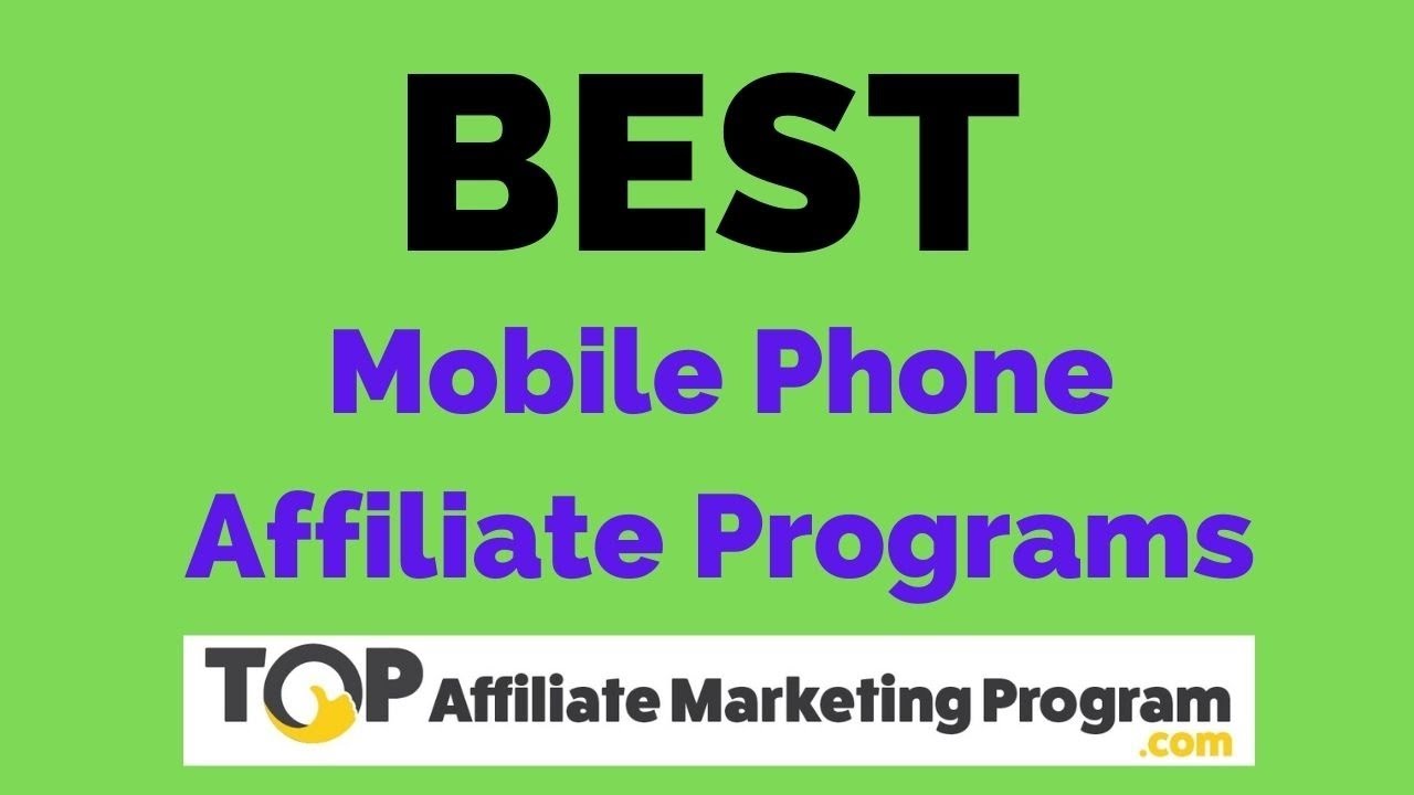 The 5 Best Mobile Phone Affiliate Programs - YouTube