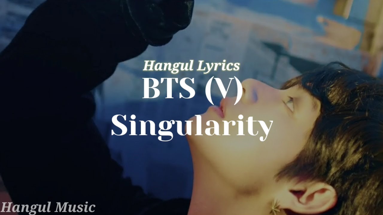 BTS (방탄소년단) V (뷔) - Singularity - Hangul Lyrics/ - YouTube
