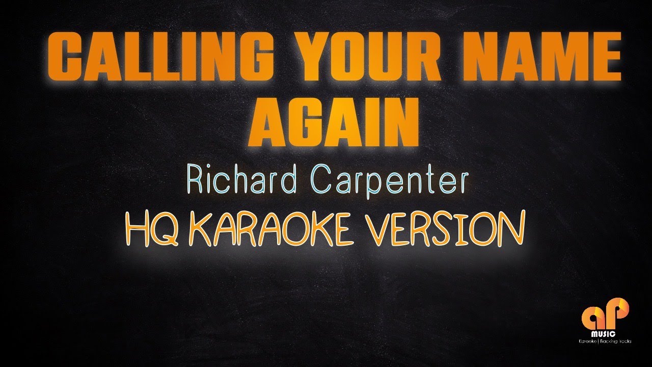 CALLING YOUR NAME AGAIN - Richard Carpenter (HQ KARAOKE VERSION) - YouTube