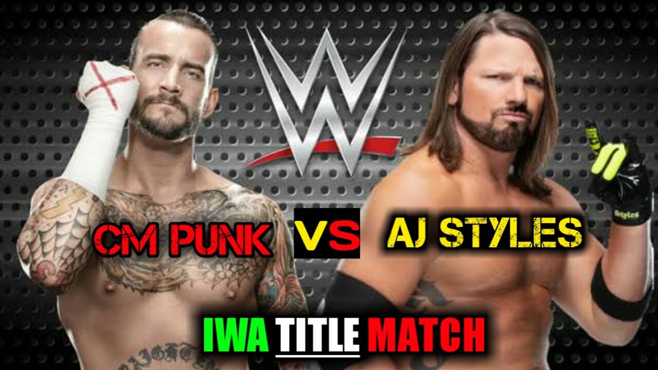 Cm PUNK Vs Aj Styles IWA World Title Match!Aj Styles Vs Cm PUNK Full ...