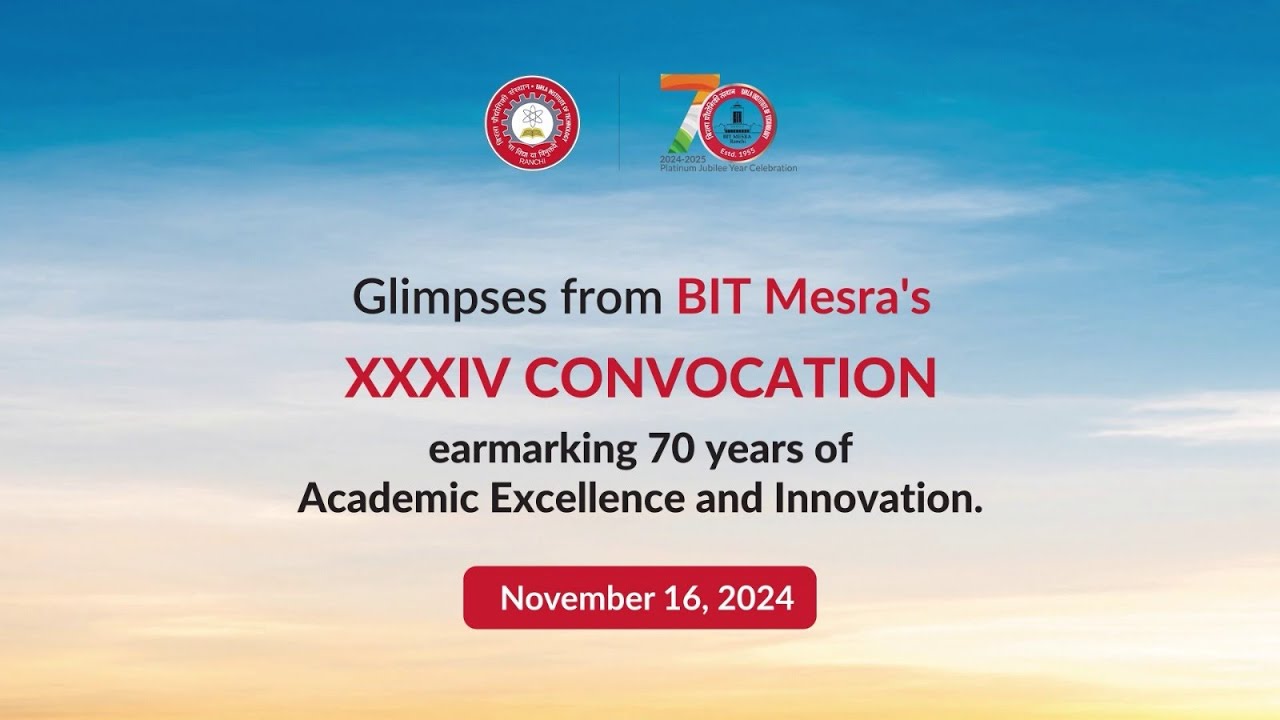 Catch Glimpses from the XXXIV Convocation of BIT Mesra - YouTube