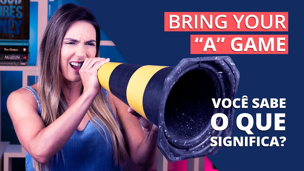 To Bring One’s “A” Game | Dica de Vocabulário - YouTube
