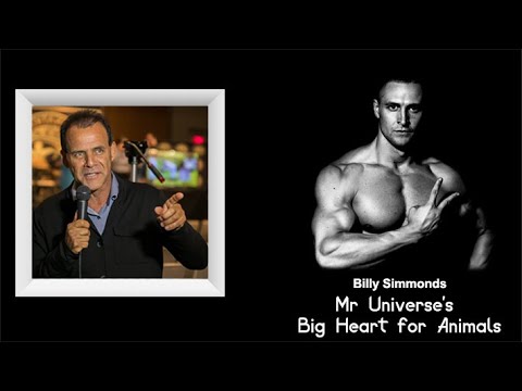 Billy Simmonds former Mr. Universe big heart for Animals & Importance ...
