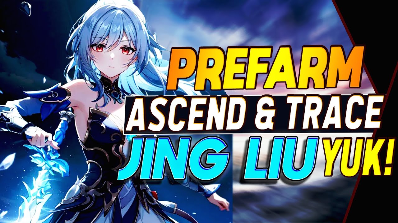 PRE FARM ASCEND & TRACE JING LIU DARI SEKARANG YUK! - Honkai: Star Rail - YouTube