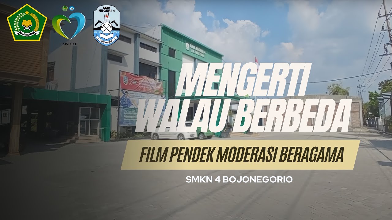 "MENGERTI WALAU BERBEDA" - Lomba Film Pendek Moderasi Beragama SMK NEGERI 4 BOJONEGORO - YouTube