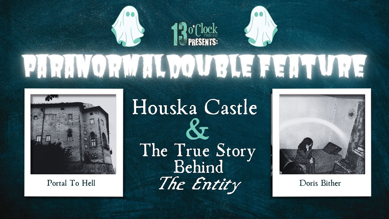Episode 302 LIVE: Houska Castle and the Doris Bither Entity Haunting ...