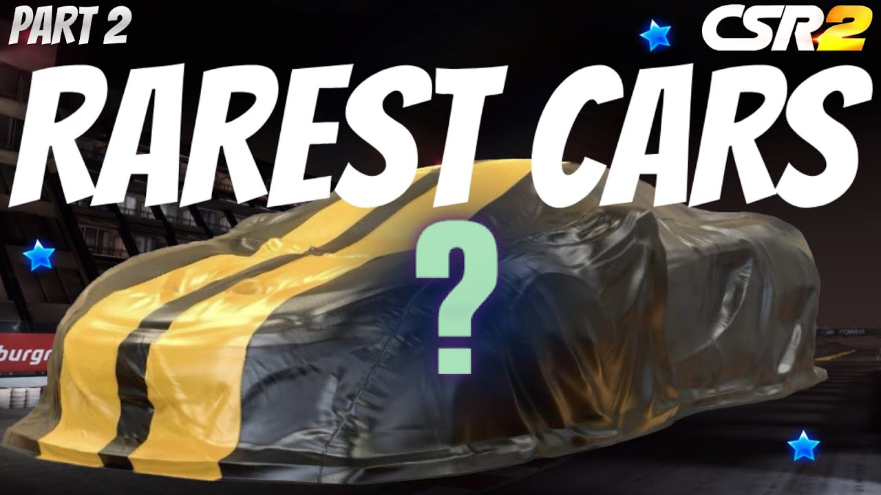 CSR2 | RAREST CARS IN THE GAME PART 2 - YouTube