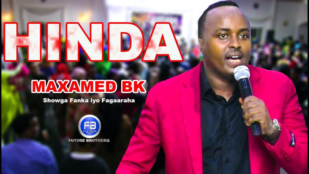 Maxamed Bk - HINDA Official Live Show 2016 - YouTube