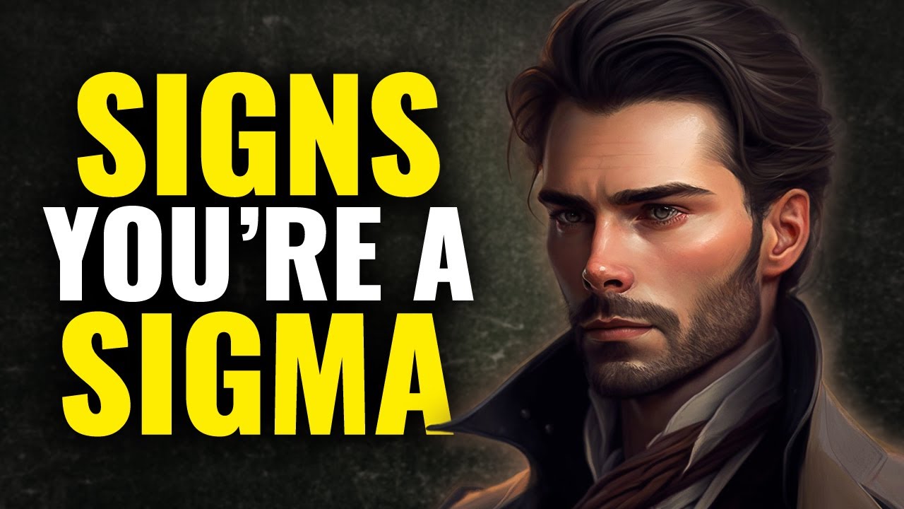 9 Top Signs You Are A Sigma Male - YouTube