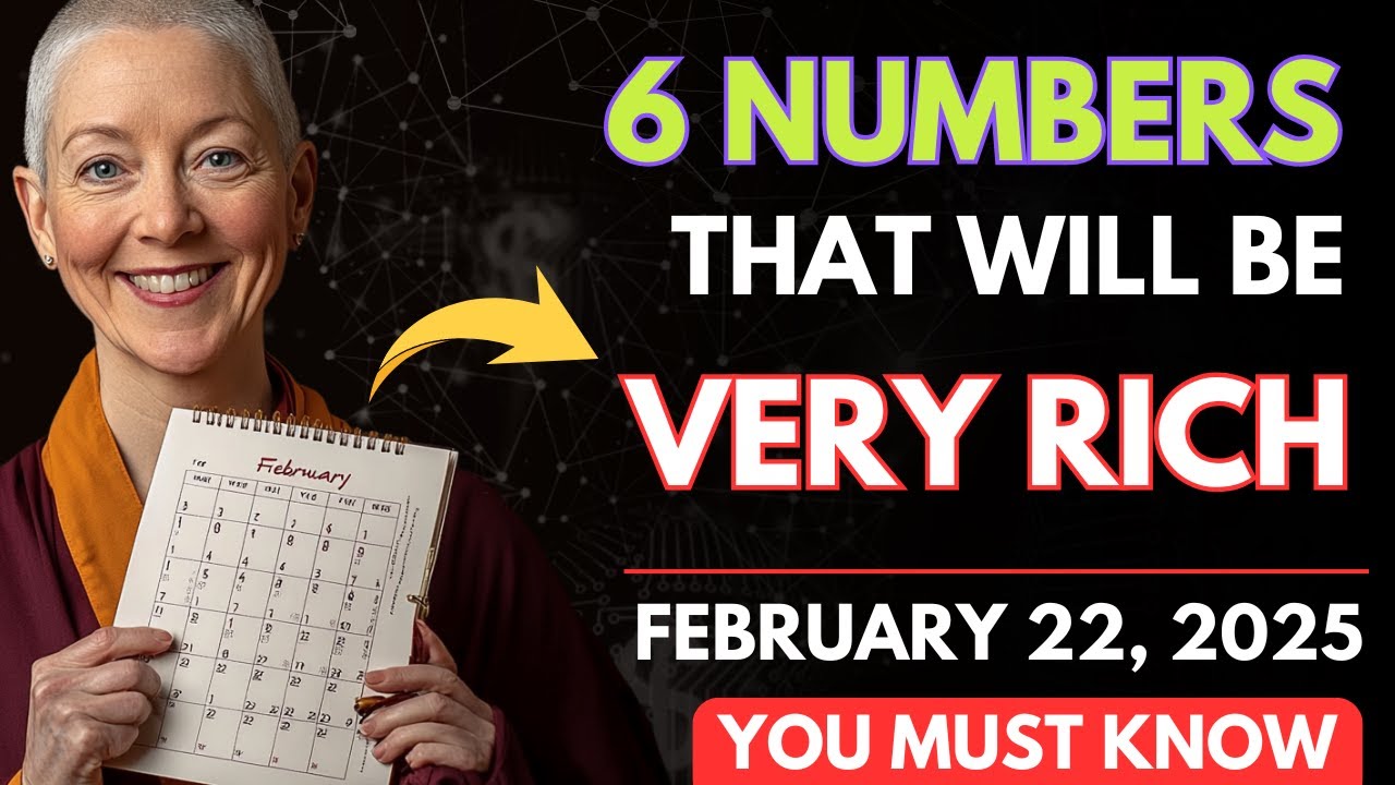 6 LUCKY NUMBERS to FOCUS and GET RICH on February 22nd, 2025 ...