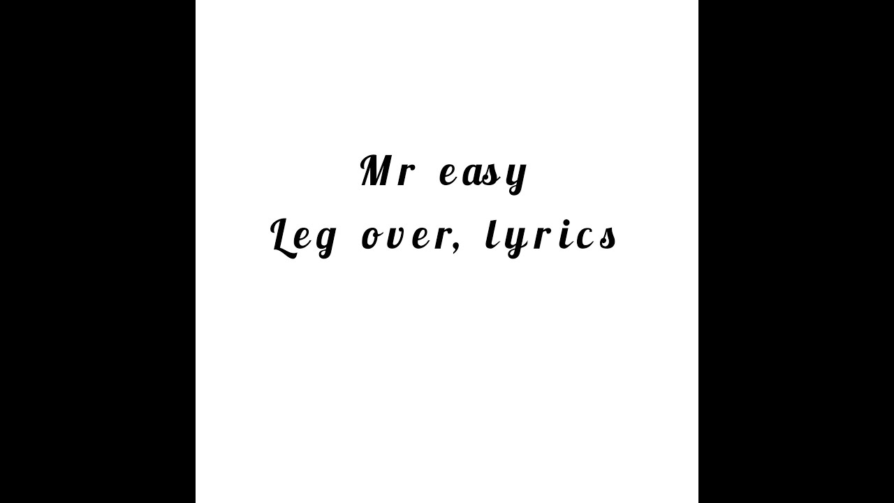 Leg_over_lyrics_mr_easy @sou_lyrics #mreasy - YouTube