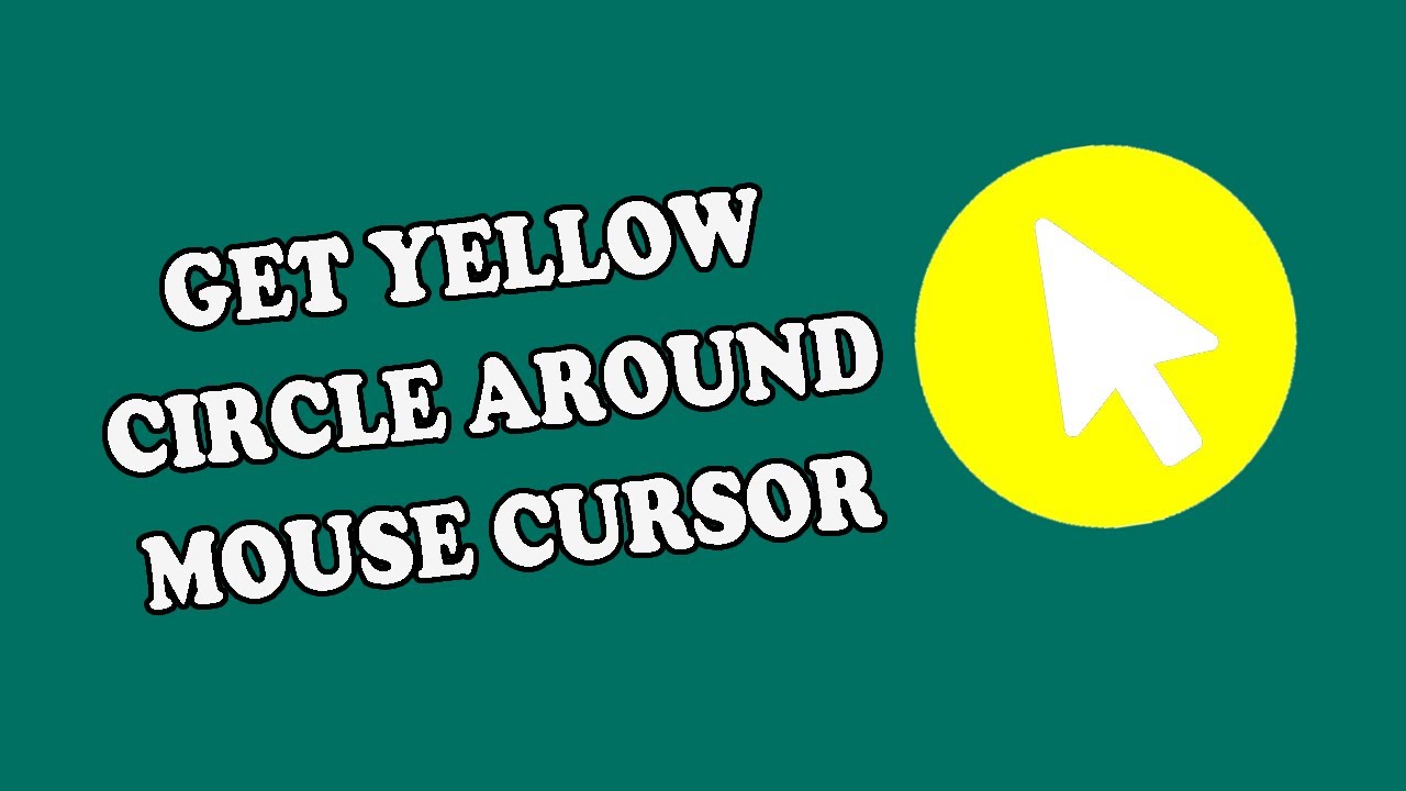 Get a Yellow Circle Around Mouse Cursor [Windows 10/11] | Yellow Circle ...