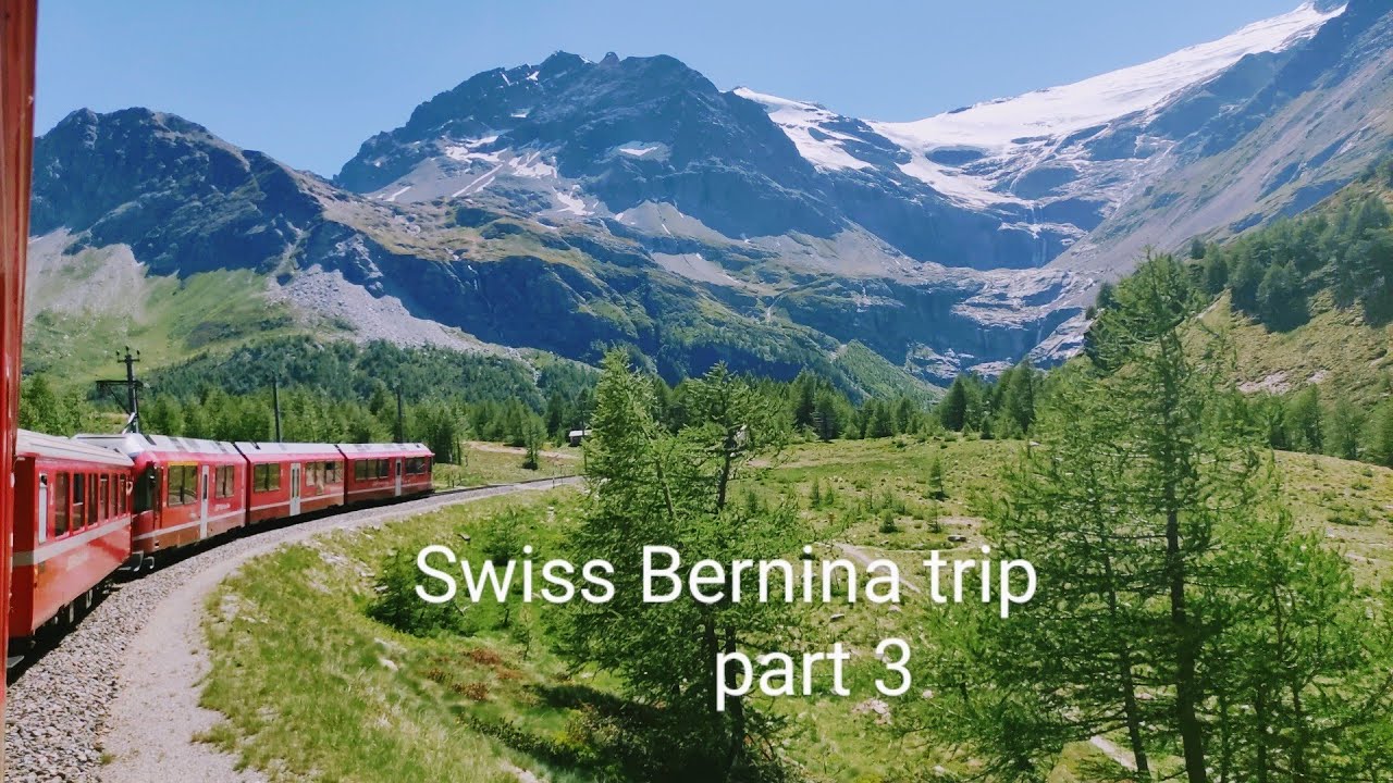 Swiss Bernina trip part 3... unforgettable alpine beauty ️ - YouTube