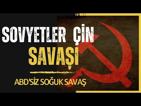 SOVYET ÇİN SAVAŞI: Sovyetler ve Çin Neden Ayrıldı?