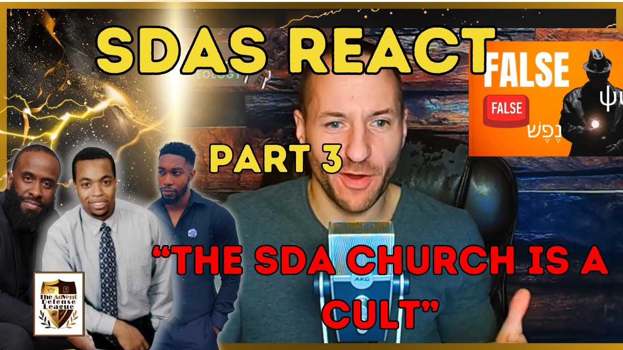 SDAS REACT TO: 3 Reasons Seventh Day Adventism Is a Cult Part 3 - YouTube