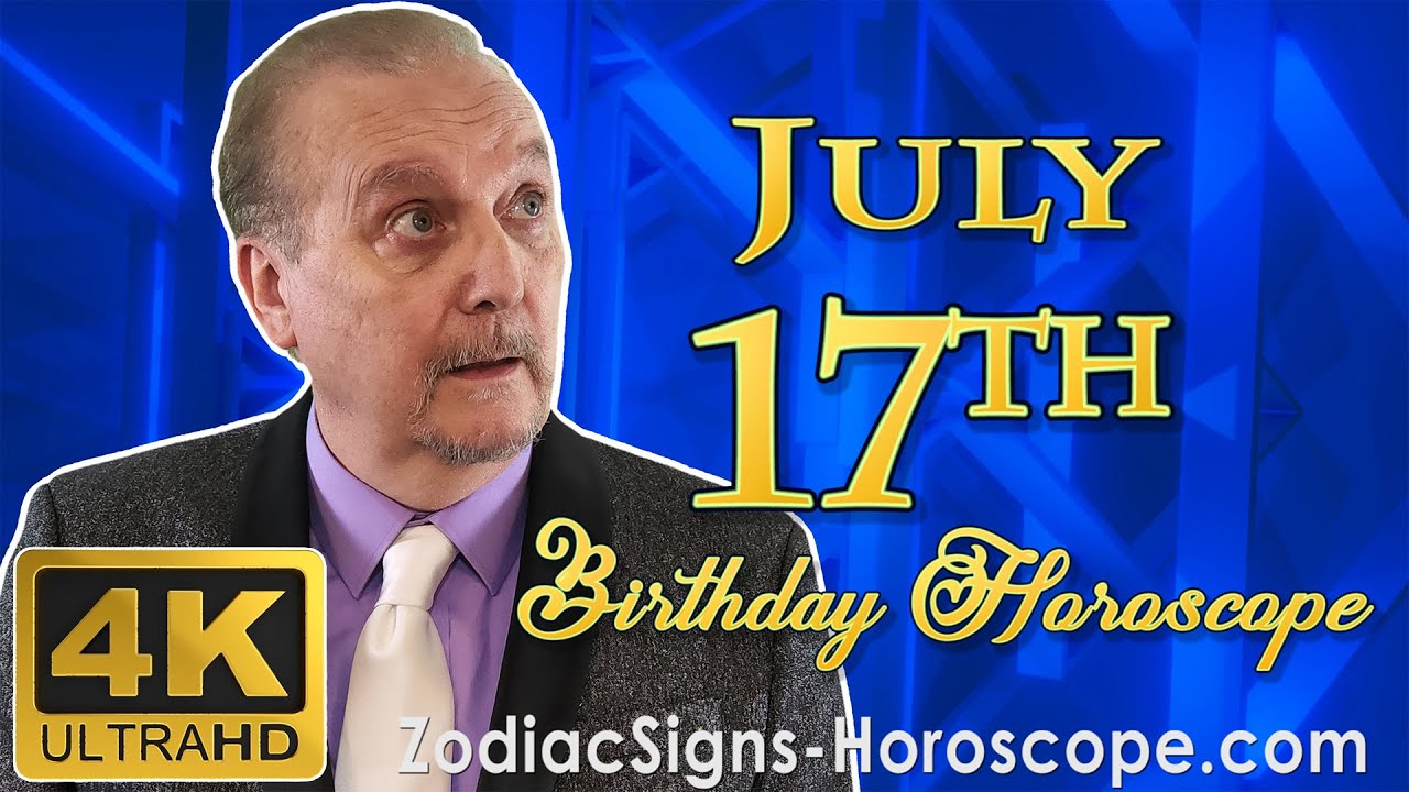 July 17 Zodiac Horoscope and Birthday Personality | July 17th Birthday ...