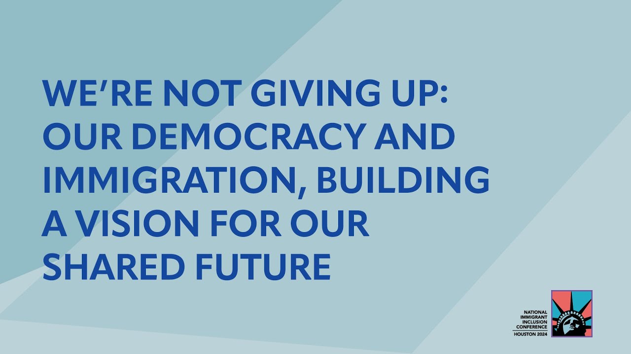 Democracy Mainstage Plenary at the National Immigrant Inclusion ...