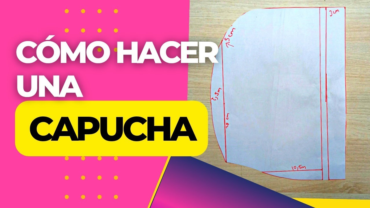 COMO HACER UNA CAPUCHA Patrón - YouTube