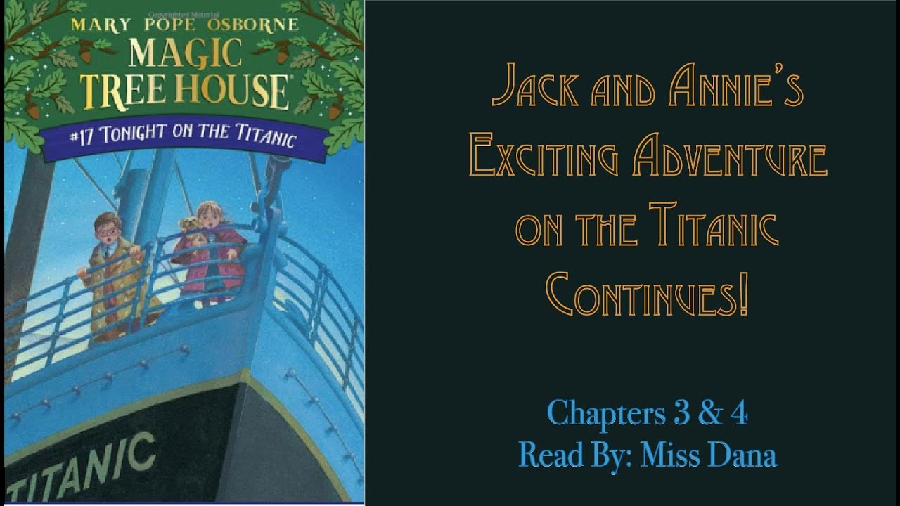 Magic Tree House "Tonight on the Titanic" Chapters 3 & 4 - YouTube