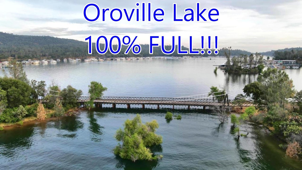 Oroville Lake 100 percent full!!! - YouTube