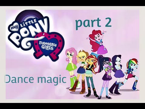 MLP - equestria girls - Dance magic (part 2) - YouTube