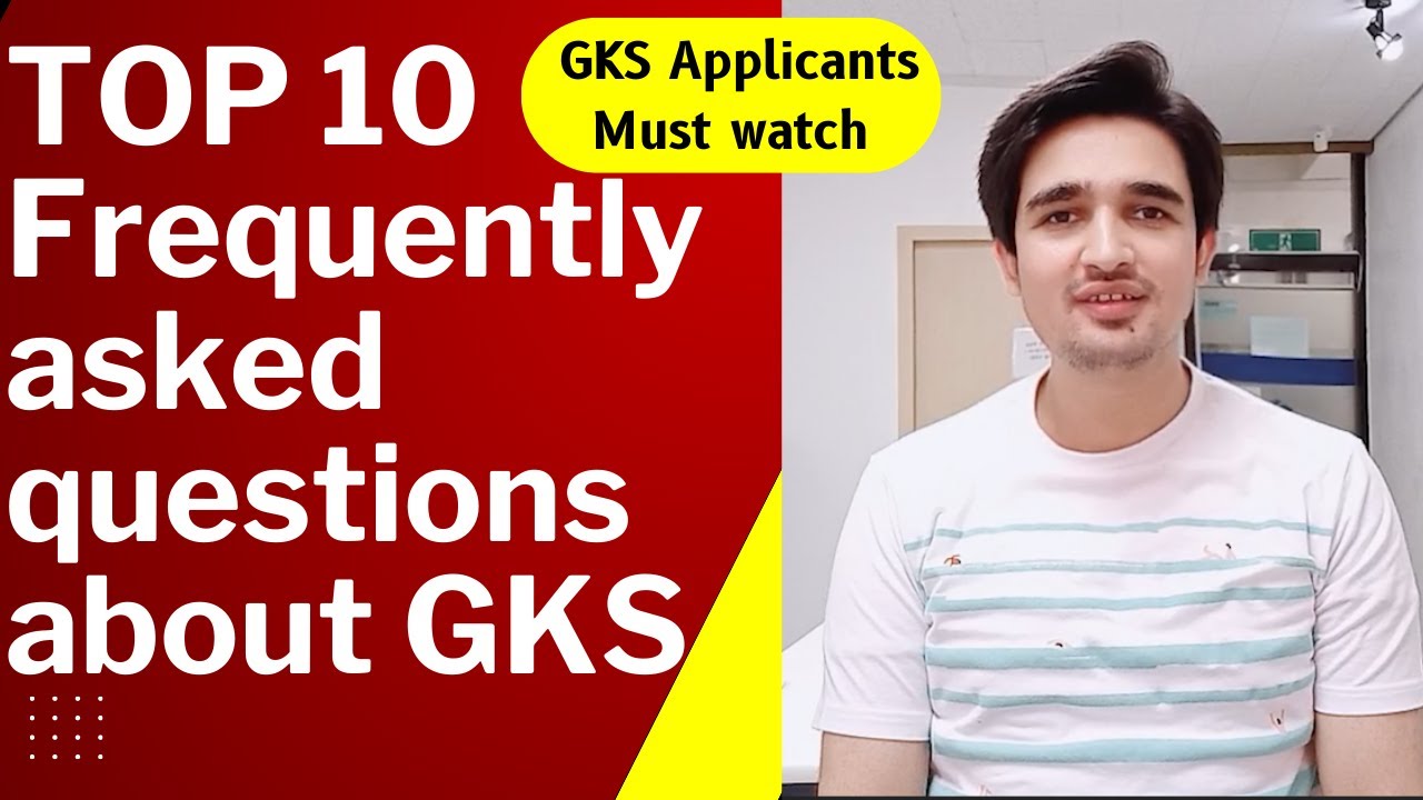 Frequently asked question about GKS Graduate and Undergraduate. Must ...