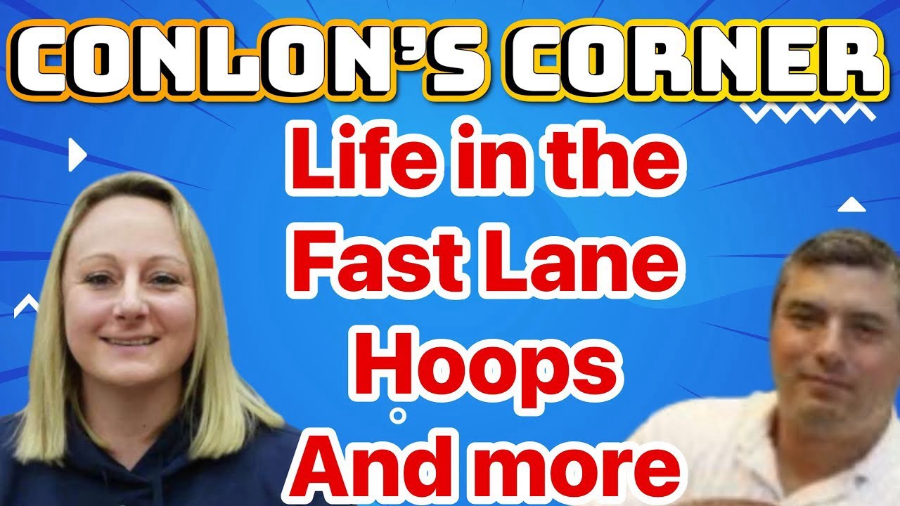 Conlon’s Corner Life in the Fast Lane Hoops And more - YouTube