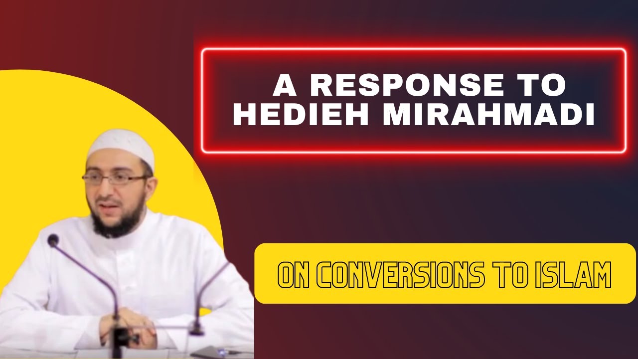 A response to Hedieh Mirahmadi - on conversions to Islam - YouTube
