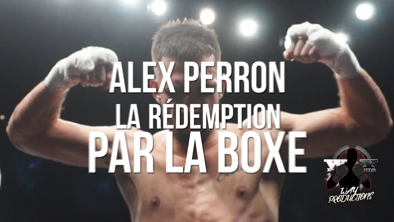 Alex Perron, La rédemption par la boxe - YouTube