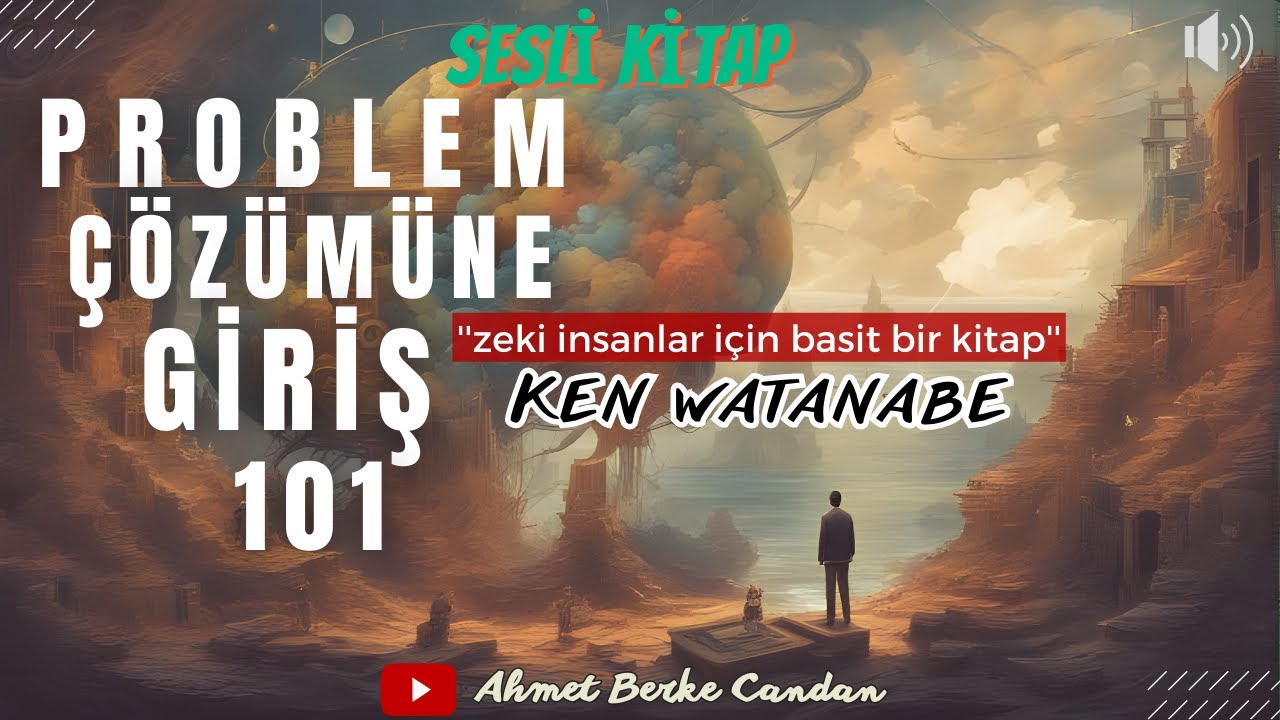 Ken Watanabe - Problem Çözümüne Giriş 101 | SESLİ KİTAP - TEK PARÇA ...