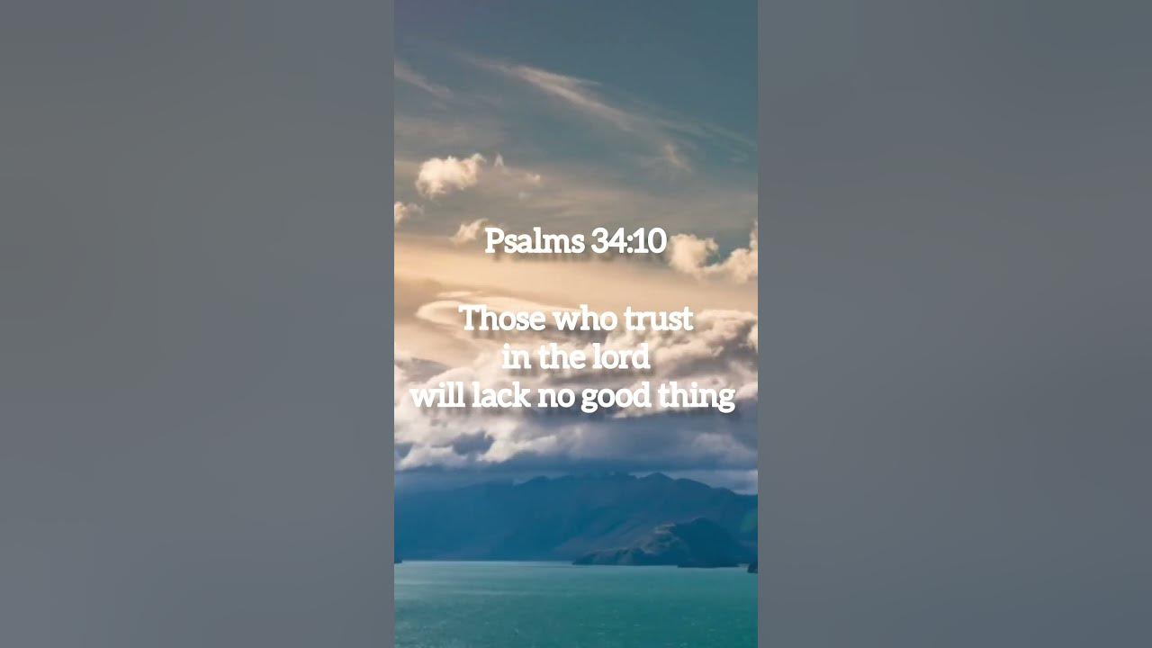 psalm-34-verse-10-those-who-trust-in-the-lord-will-lack-no-good-thing