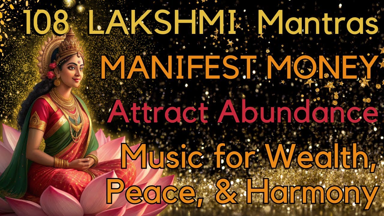108 Lakshmi Chants to Attract Prosperity 🌺 Music to Manifest Wealth ...