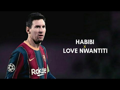 Lionel Messi Edit • Habibi x Love Nwantiti • Amazing Skills & Goals ...