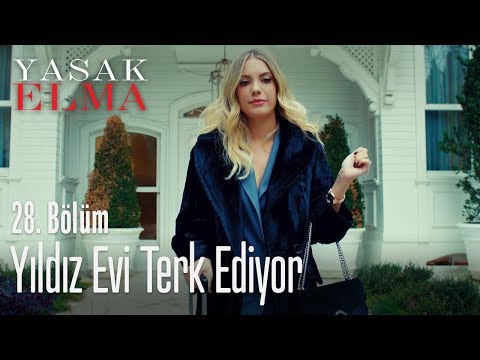 Yıldız evi terk ediyor - Yasak Elma 28. Bölüm