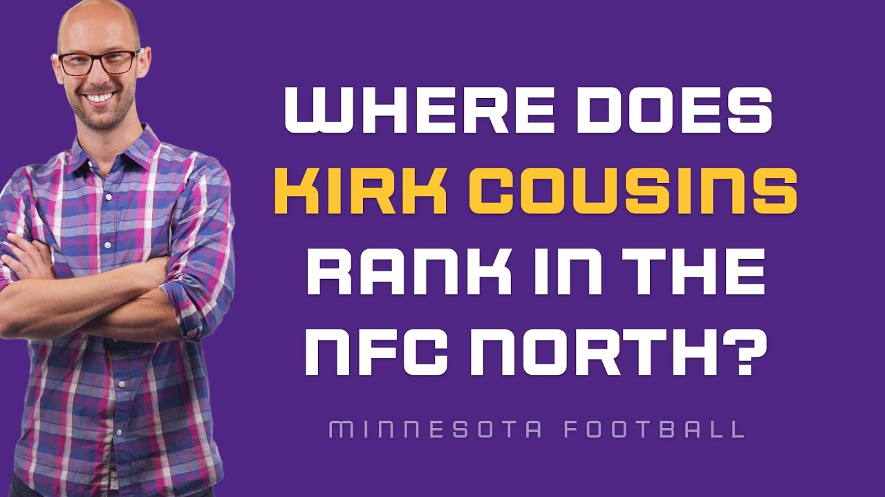 Where Does Kirk Cousins Rank In The NFC North? - YouTube