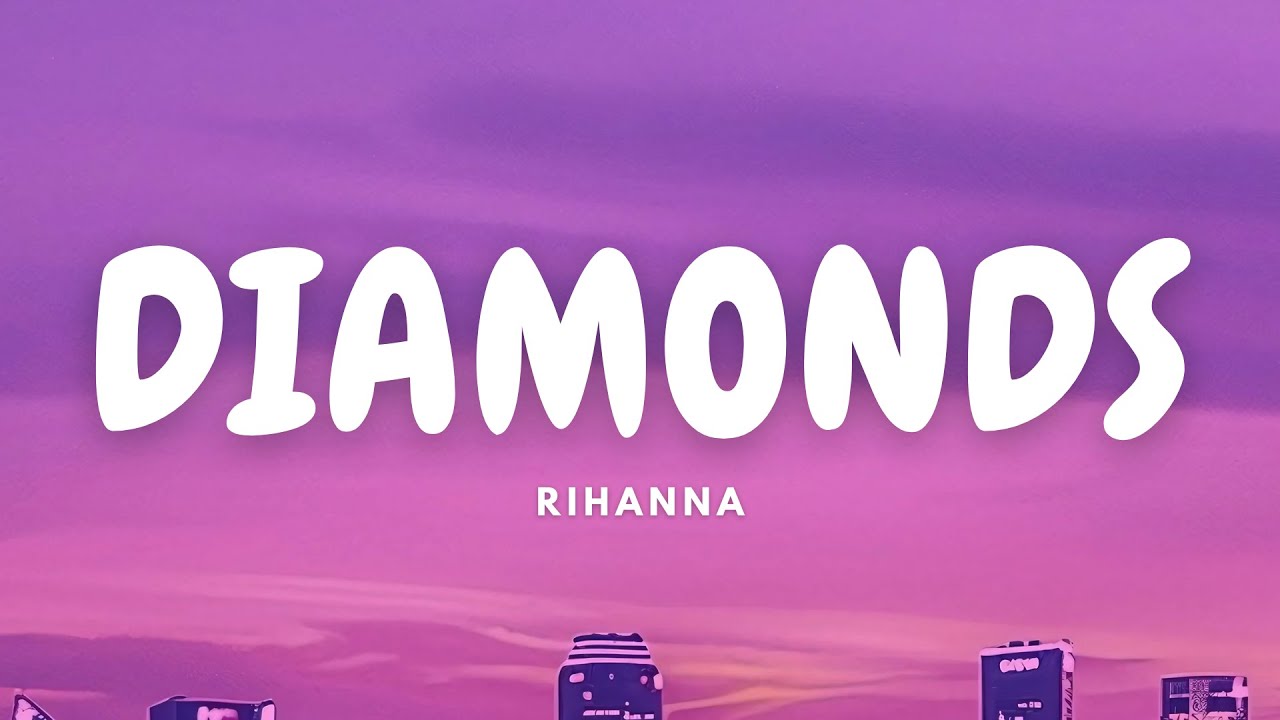 Rihanna - Diamonds (Lyrics Video) - YouTube