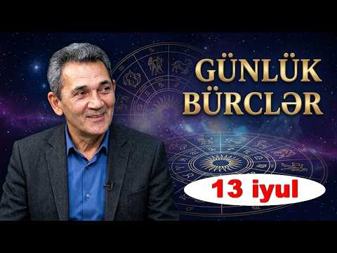 BÜRCLƏR 👉 13 İYUL
