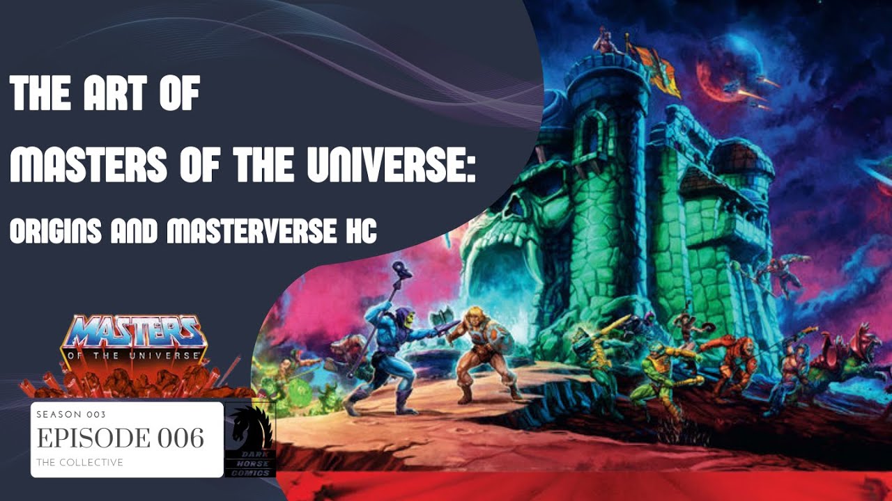 The Art of Masters of the Universe: Origins and Masterverse (HC) From ...