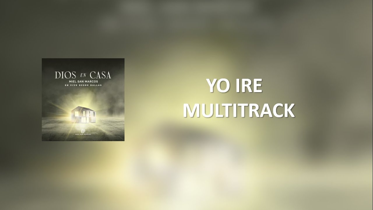 YO IRE ( Feat. Matthew Morales ) DIOS EN CASA - MIEL SAN MARCOS ...