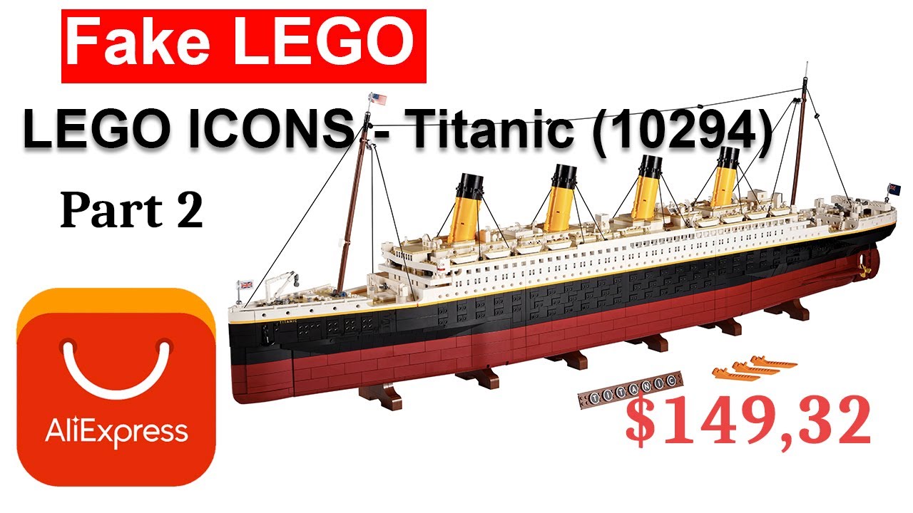 Fake LEGO ICONS - Titanic (10294) from Aliexpress Part 2 - YouTube