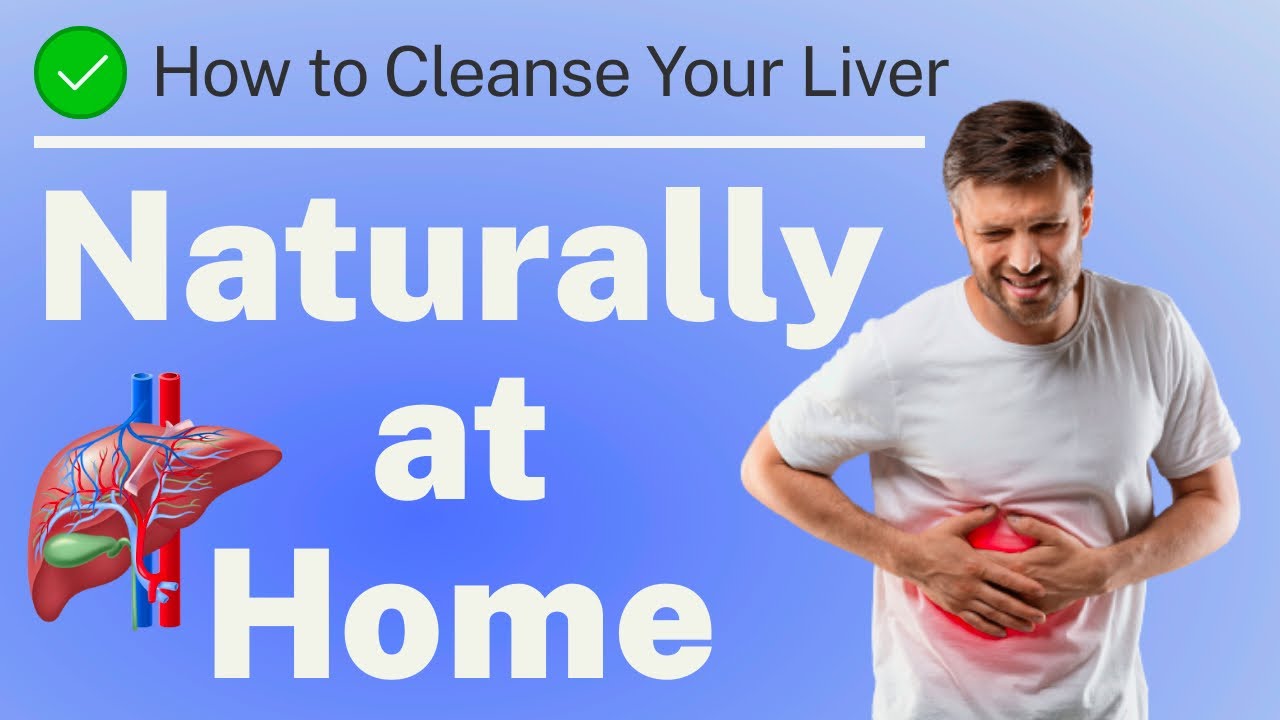 How to Cleanse Your Liver Naturally at Home - YouTube