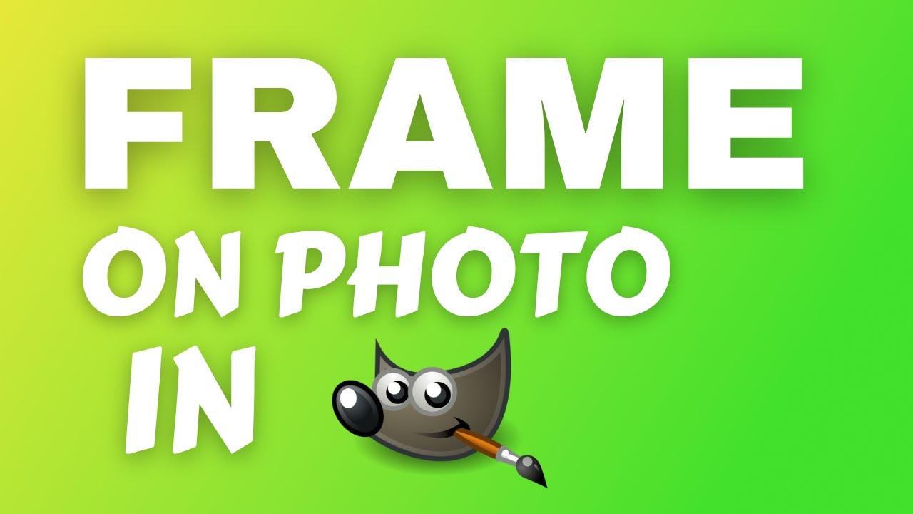 How to Make Frames on Photos in GIMP - YouTube