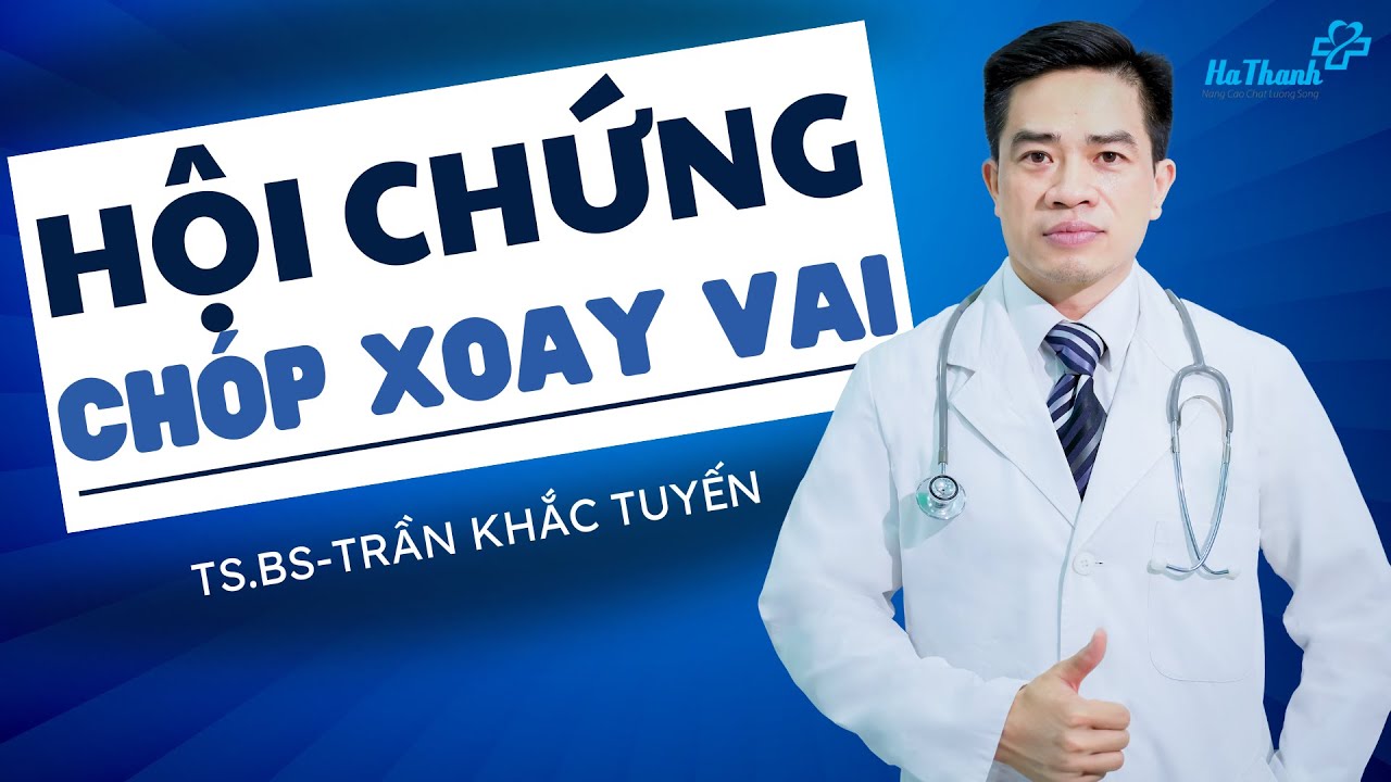 Hội chứng chóp xoay vai - Dr Tuyến - YouTube