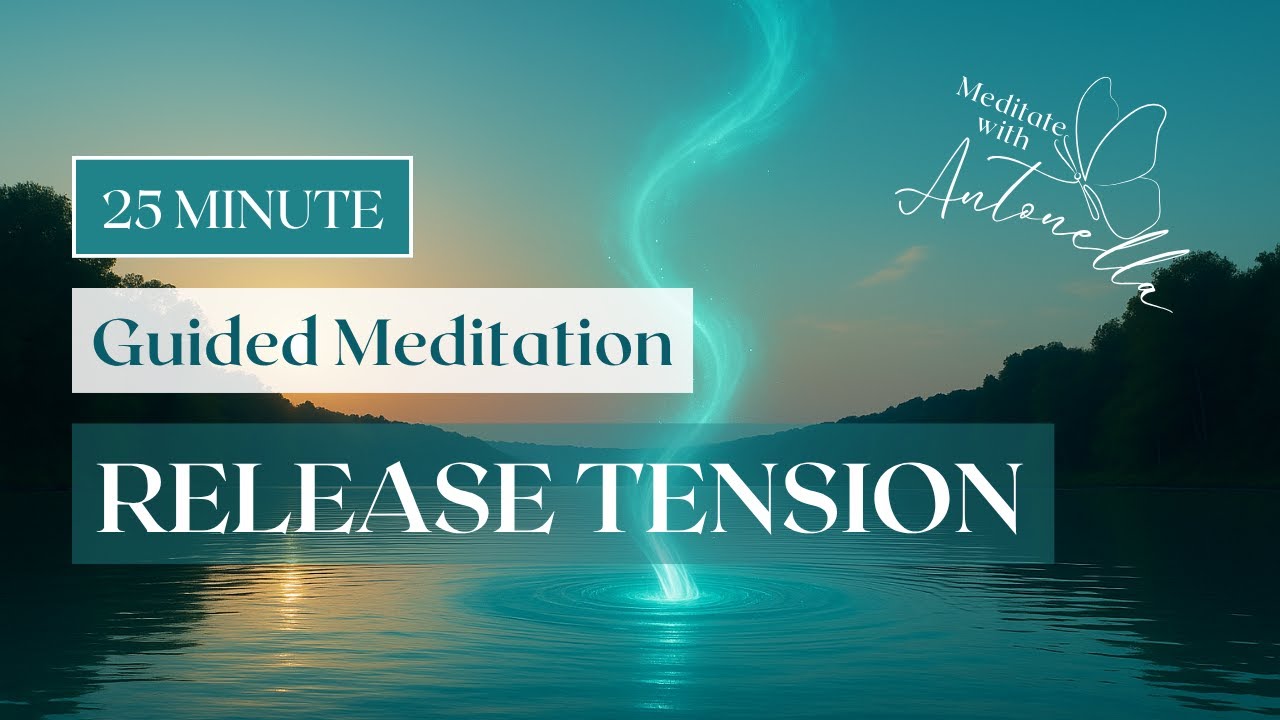 25 Minute Guided Meditation To Release Tension, Restore Peace, and ...