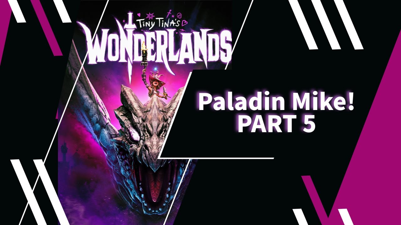 Tiny Tina's Wonderlands: Paladin Mike! Part 5 #gaming #gameplay #funny ...