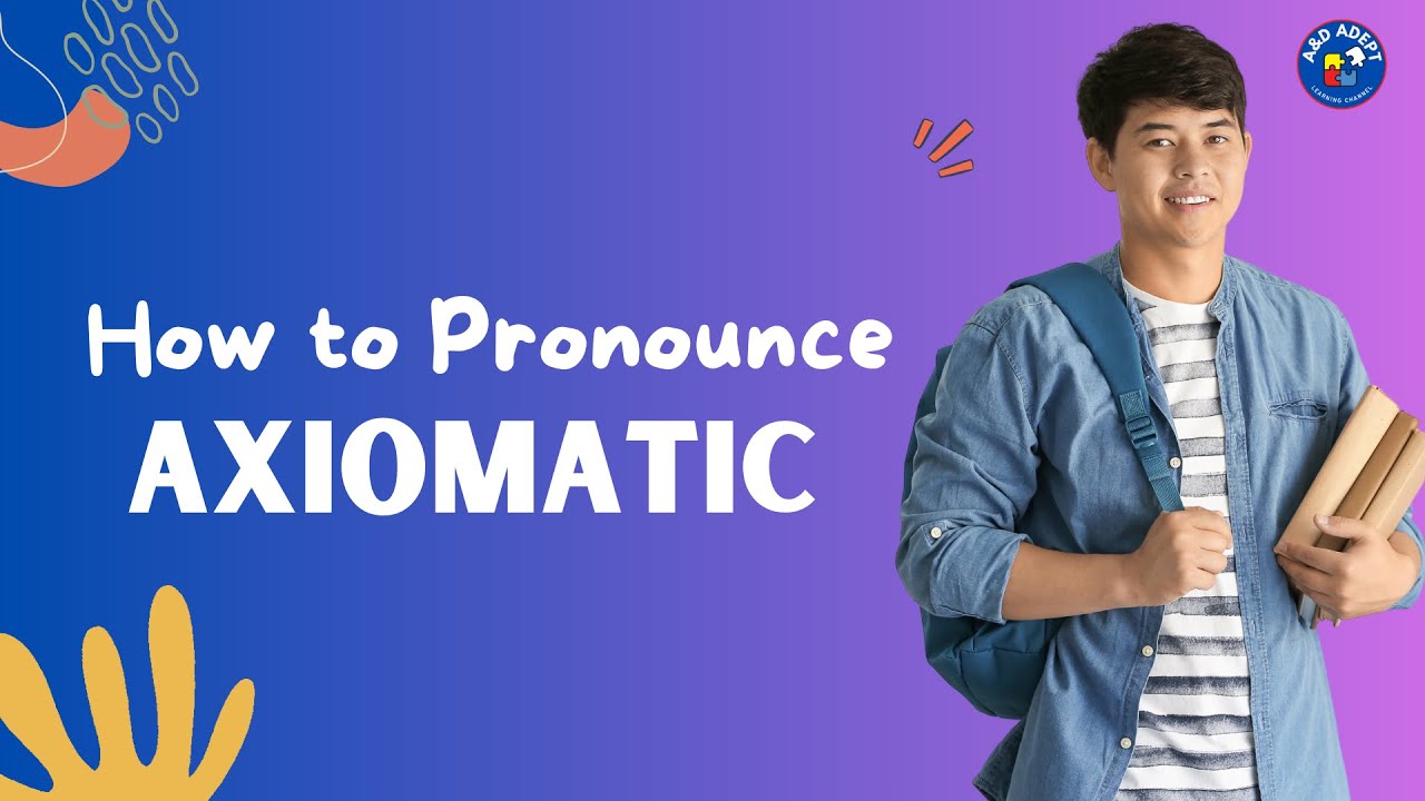 How to Pronounce Axiomatic and What It Means (Helpful guide for ...